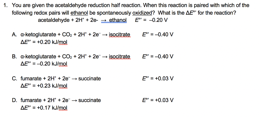 Solved 1. You are given the acetaldehyde reduction half | Chegg.com
