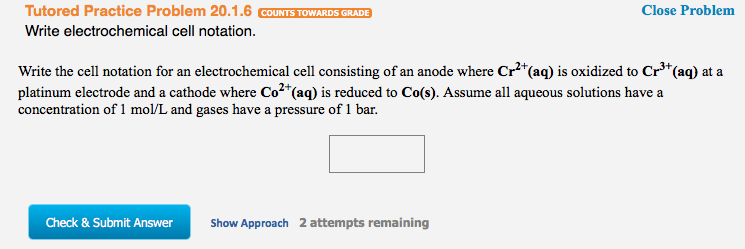 Solved Write The Cell Notation For An Electrochemical Cell