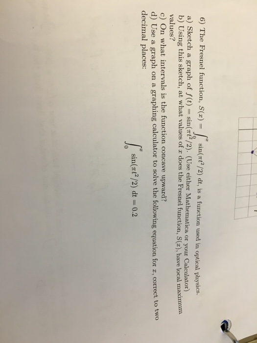 Solved the fresnel function S(x) = integral 0 to x | Chegg.com