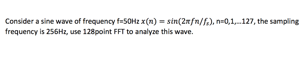 Solved consider a sine wave of frequency f=50Hz x(n) | Chegg.com
