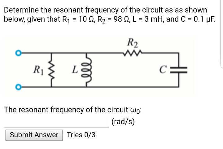 Solved Determine the resonant frequency of the circuit as as | Chegg.com