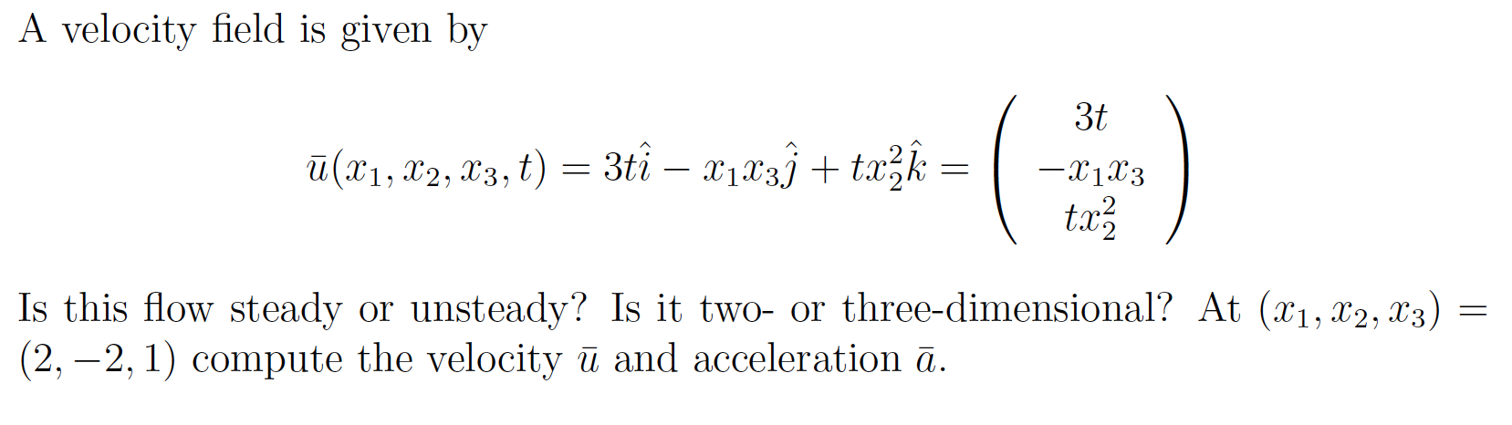 Solved A velocity field is given by Is this flow steady or | Chegg.com