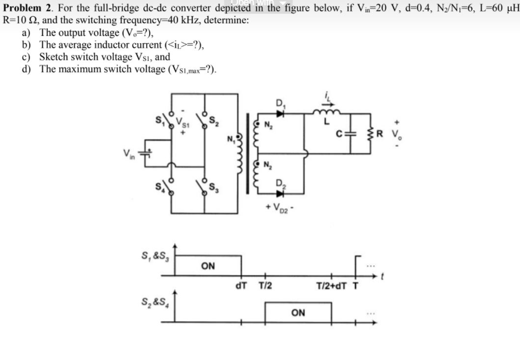 Solved Problem 2. For the full-bridge dc-dc converter | Chegg.com