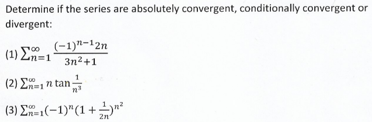 Solved Determine if the series are absolutely convergent, | Chegg.com