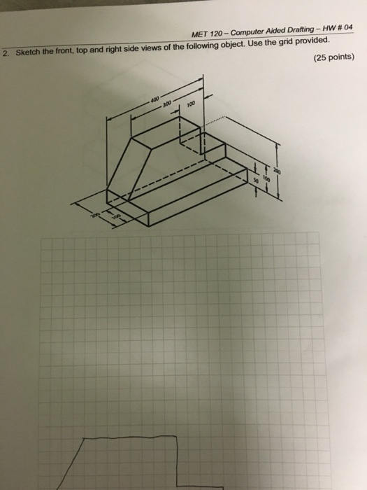 Solved Sketch the front, top and right side views of the | Chegg.com