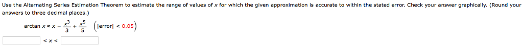 Solved Use the Alternating Series Estimation Theorem to | Chegg.com