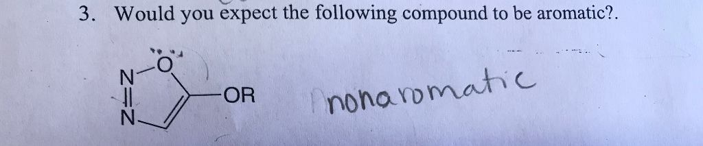 Solved 3. Would you expect the following compound to be | Chegg.com
