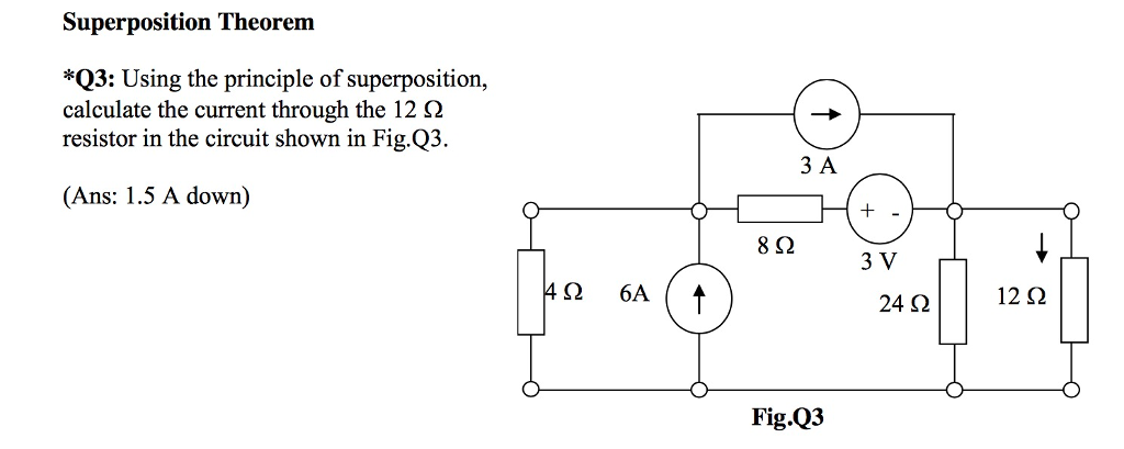 Solved Superposition Theorem *Q3: Using the principle of | Chegg.com
