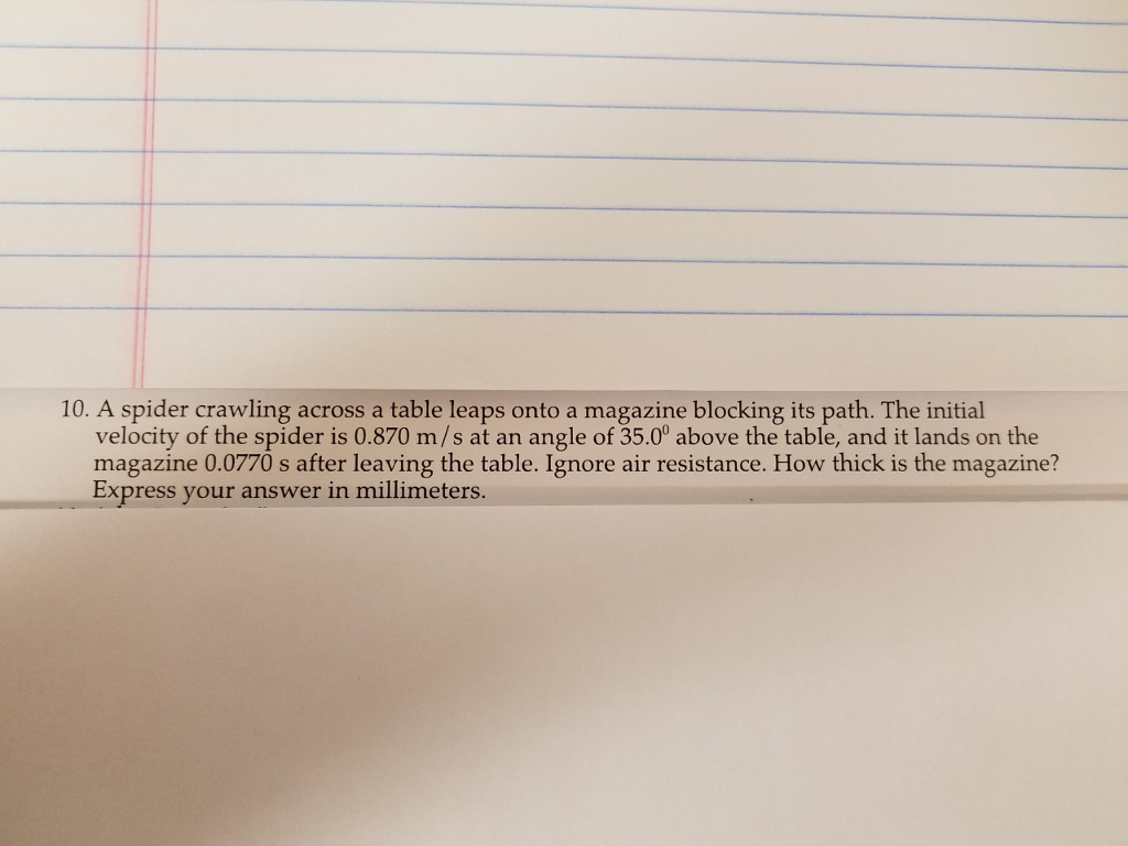 Solved A spider crawling across a table leaps onto a | Chegg.com