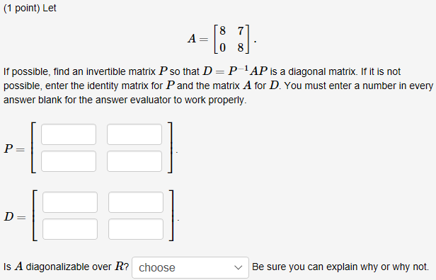 Solved (1 point) Let A- 0 8 If possible, find an invertible | Chegg.com