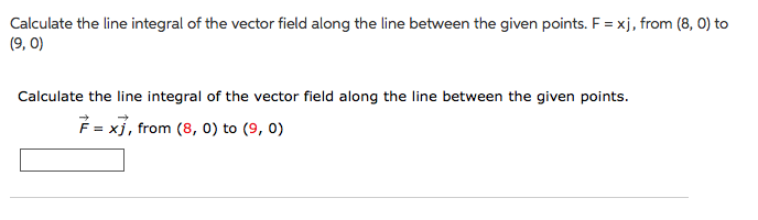 Solved Calculate the line integral of the vector field along | Chegg.com