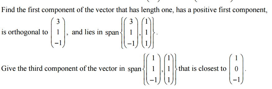 Solved Find the first component of the vector that has | Chegg.com