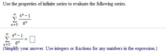 Solved Use the properties of infinite series to evaluate the | Chegg.com