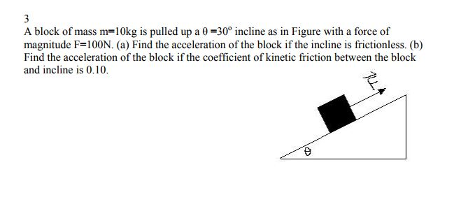 Solved A block of mass m=10kg is pulled up a θ =30° incline | Chegg.com