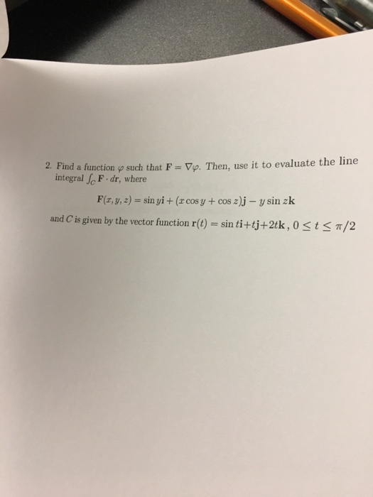 Solved Find a function phi such that F = nabla phi. Then, | Chegg.com
