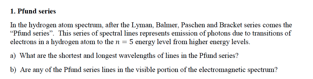 Solved In the hydrogen atom spectrum, after the Lyman, | Chegg.com