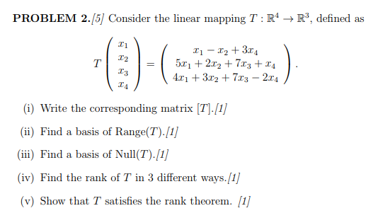Solved PROBLEM 2/5/ Consider the linear mapping T : R4 → R3, | Chegg.com
