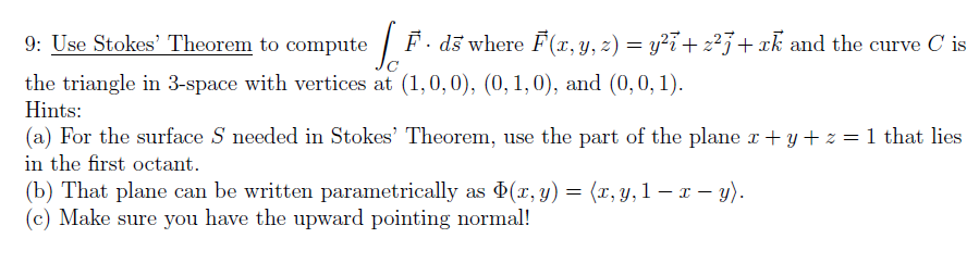 Solved Use Stokes' Theorem to compute integral_c F ds where | Chegg.com