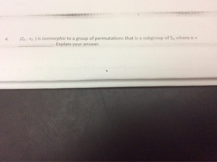 Solved (Z6, +6 ) is isomorphic to a group of permutations | Chegg.com