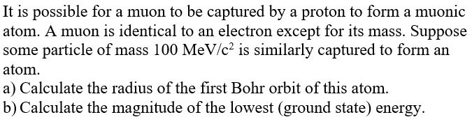 Solved It is possible for a muon to be captured by a proton | Chegg.com