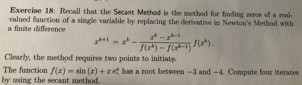 Solved Exercise 18: Recall that the Secant Method is the | Chegg.com