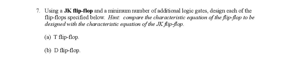 Solved Using a JK flip-flop and a minimum number of | Chegg.com