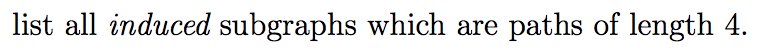 Solved list all induced subgraphs which are paths of length | Chegg.com