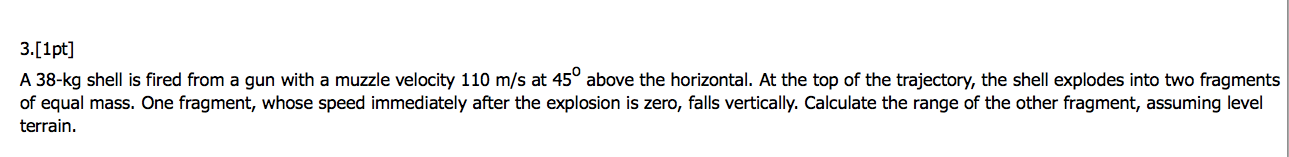 Solved A 38-kg shell is fired from a gun with a muzzle | Chegg.com