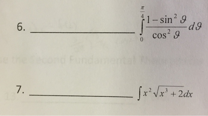 Solved Integral^pi/4_0 1-sin^2 theta/cos^2 theta d theta | Chegg.com