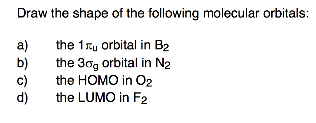 Solved Draw the shape of the following molecular orbitals: | Chegg.com