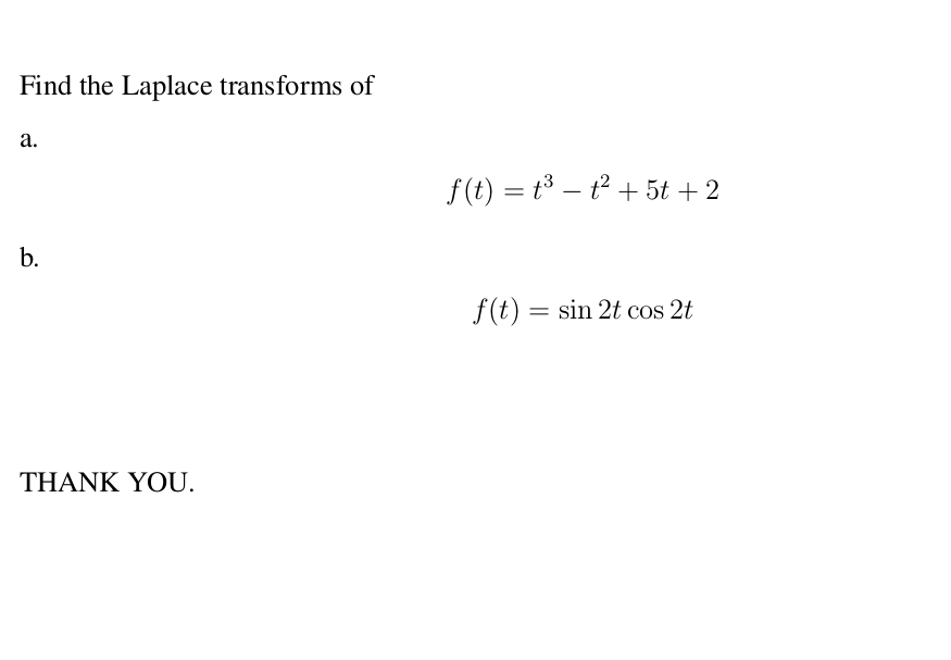 Solved Find the Laplace transforms of a. b. f(t) = sin 2t | Chegg.com