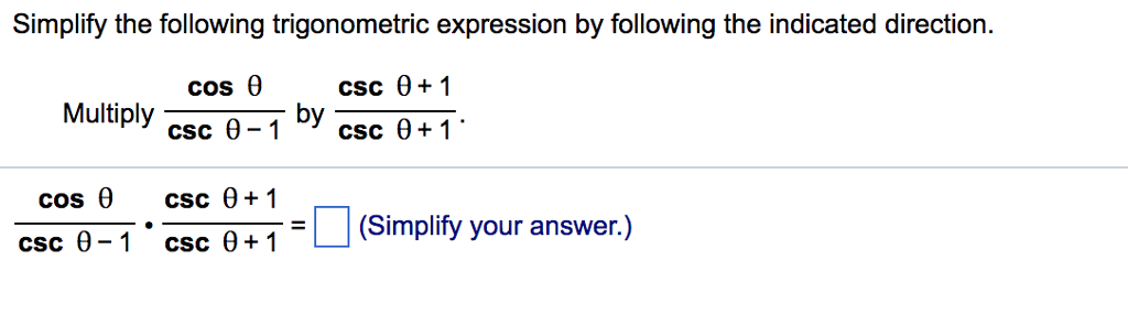 Solved Simplify the following trigonometric expression by | Chegg.com