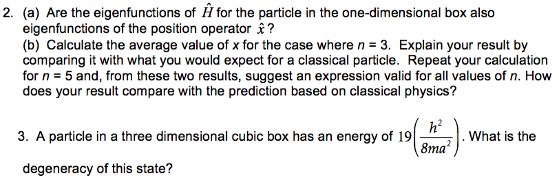 Solved Are the eigenfunctions of H for the particle in the | Chegg.com
