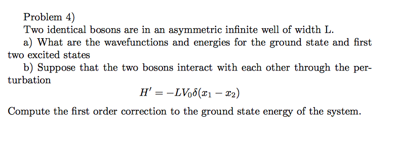 Solved Problem 4) Two identical bosons are in an asymmetric | Chegg.com