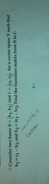 Solved Consider two bases B = {b1, b2} and C = {c1, c2} for | Chegg.com