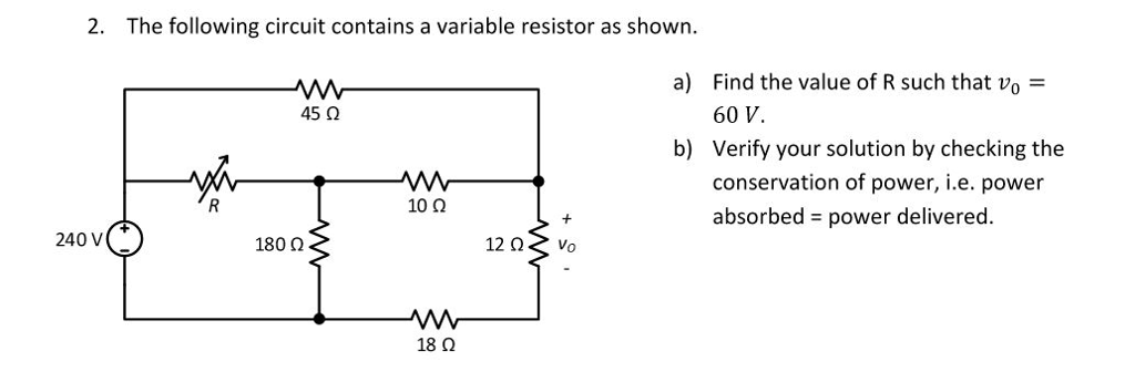 Solved The following circuit contains a variable resistor as | Chegg.com