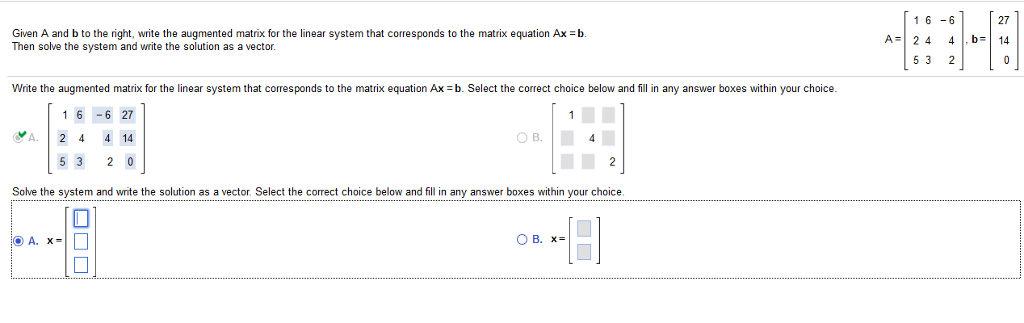 Solved Given A and b to the right, write the augmented | Chegg.com
