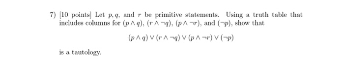 Solved Let p, q and r be primitive statements. Using a truth | Chegg.com