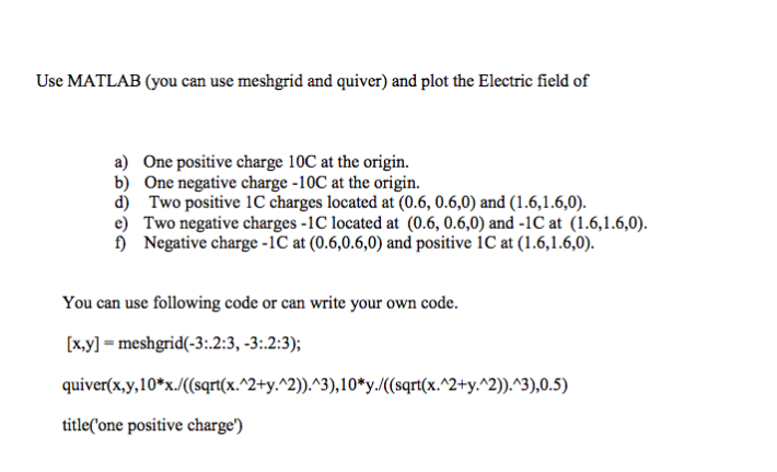 Solved Use MATLAB (you can use meshgrid and quiver) and plot | Chegg.com