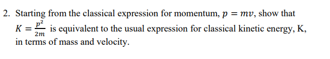 Solved 2. Starting from the classical expression for | Chegg.com