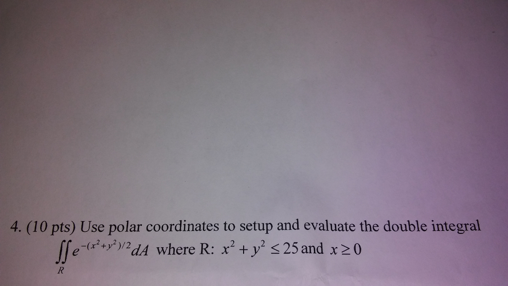 Solved 4. (10 pts) Use polar coordinates to setup and | Chegg.com Solved 4. (10 pts) Use polar coordinates to setup and | Chegg.com