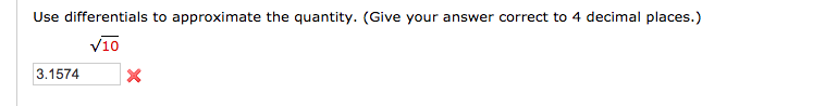 Solved Use differentials to approximate the quantity. (Give | Chegg.com