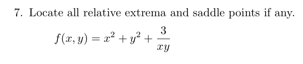 Solved 7. Locate all relative extrema and saddle points if | Chegg.com