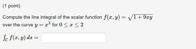 Solved Compute the line integral of the scalar function f(x, | Chegg.com