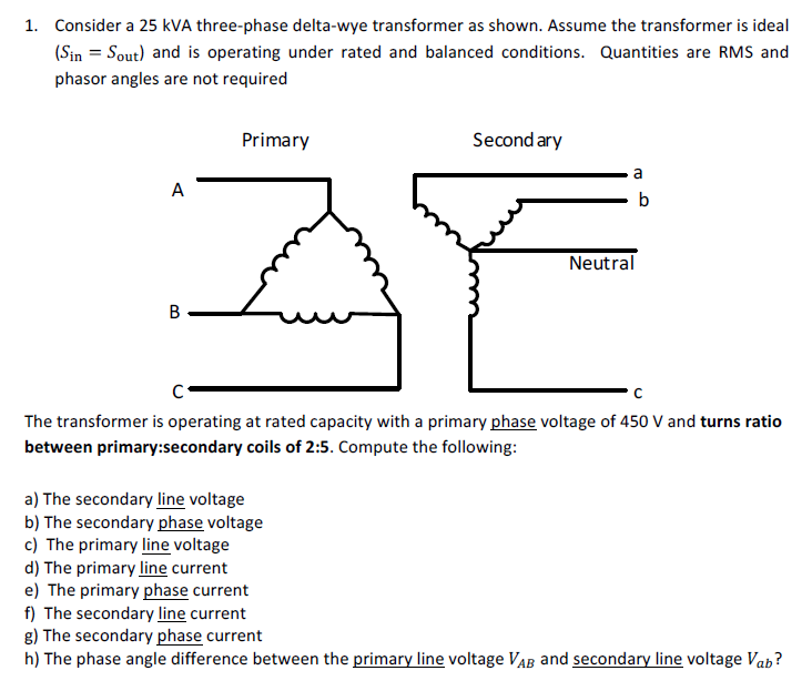 Solved Consider a 25 kVA three-phase delta-wye transformer | Chegg.com