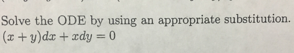 Solved Solve the ODE by using an appropriate substitution, | Chegg.com