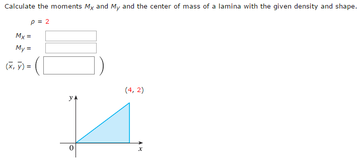 Solved Calculate the moments Mx and My and the center of | Chegg.com