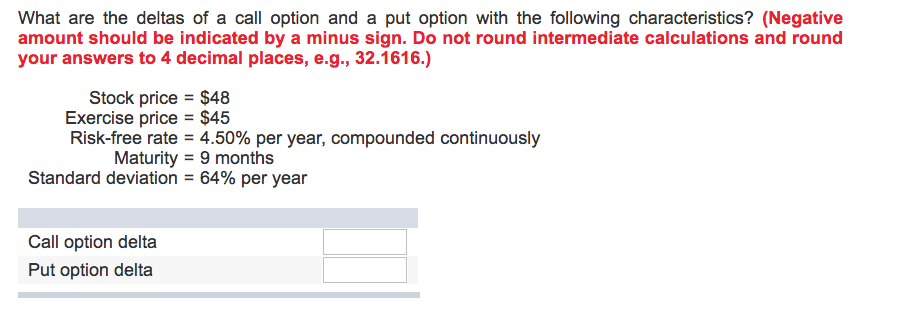 Solved What are the deltas of a call option and a put option | Chegg.com