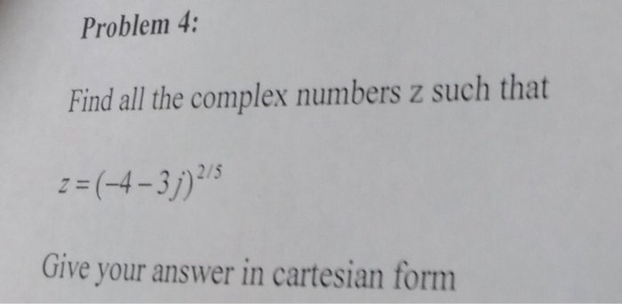 Solved Find all the complex numbers z such that z = (-4 -3 | Chegg.com