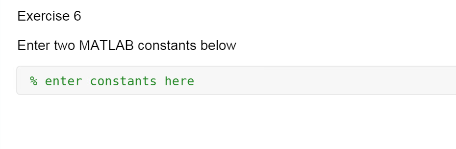 Solved Exercise 6 Enter two MATLAB constants below % enter | Chegg.com